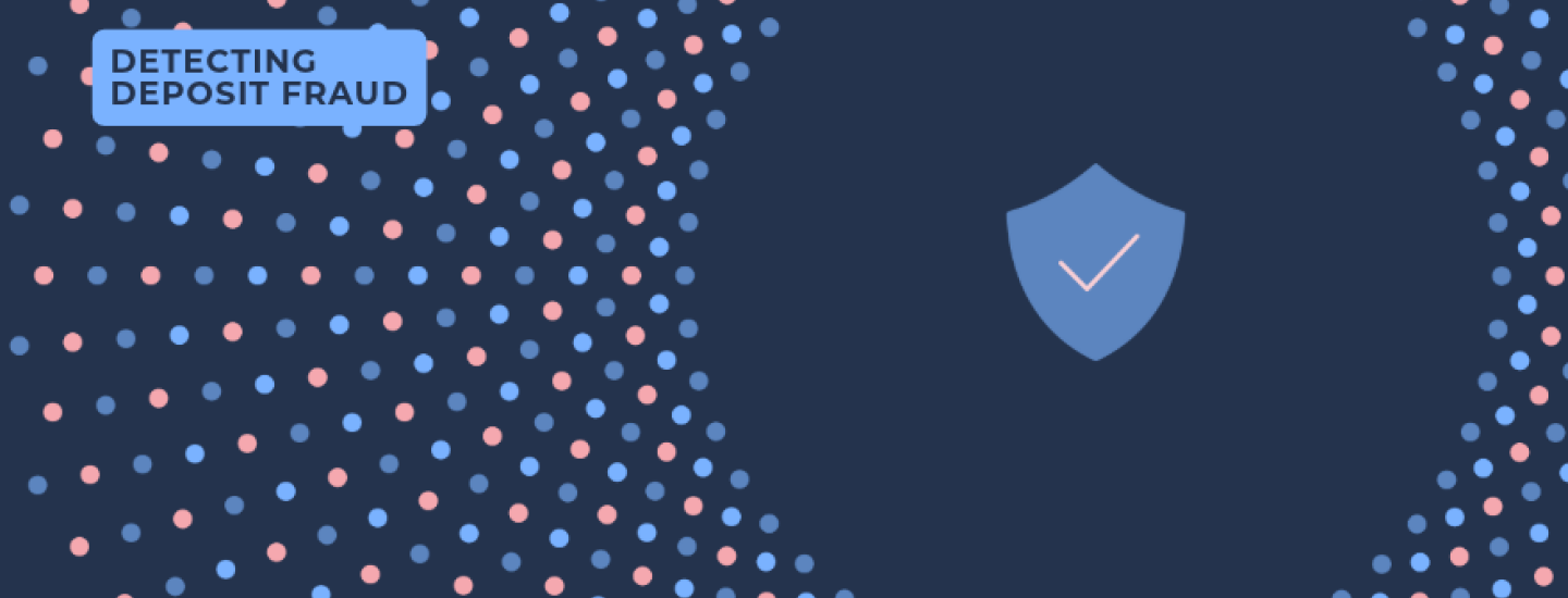 How to Detect Deposit Fraud in 4 Steps | Early Warning